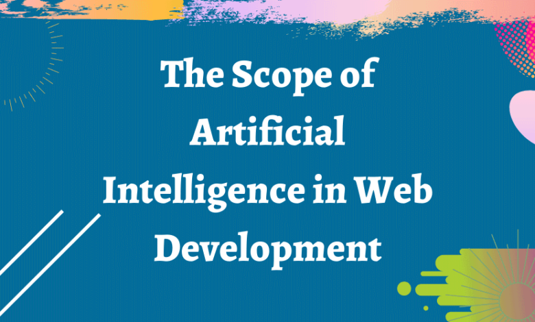 The Scope of Artificial Intelligence in Web Development | Digital Gyan