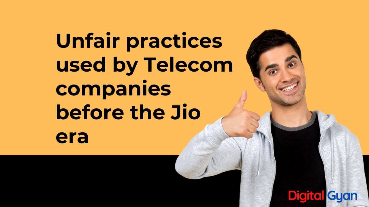 Unfair practices used by Telecom companies before the Jio era