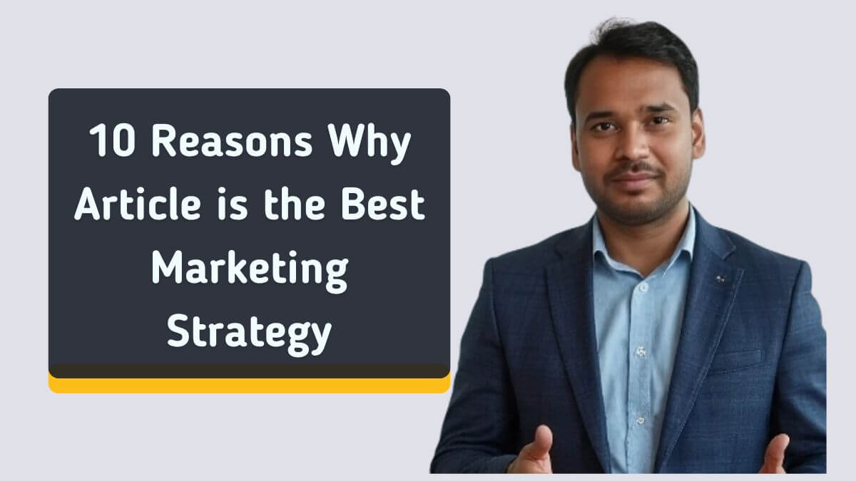 10 Reasons Why Article is the Best Marketing Strategy