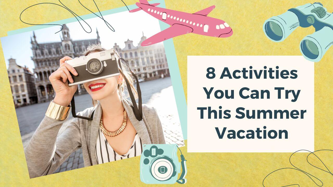 8 activities for this summer vacation – Digital Gyan