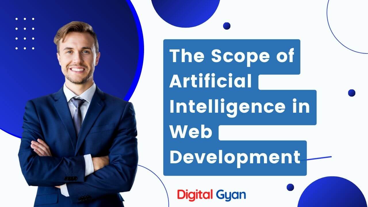 The Scope of Artificial Intelligence in Web Development