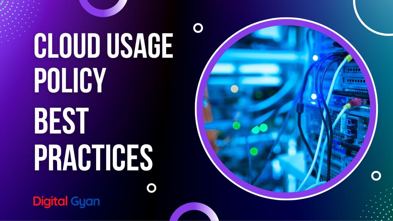 What are some best practices to include in the cloud usage policy
