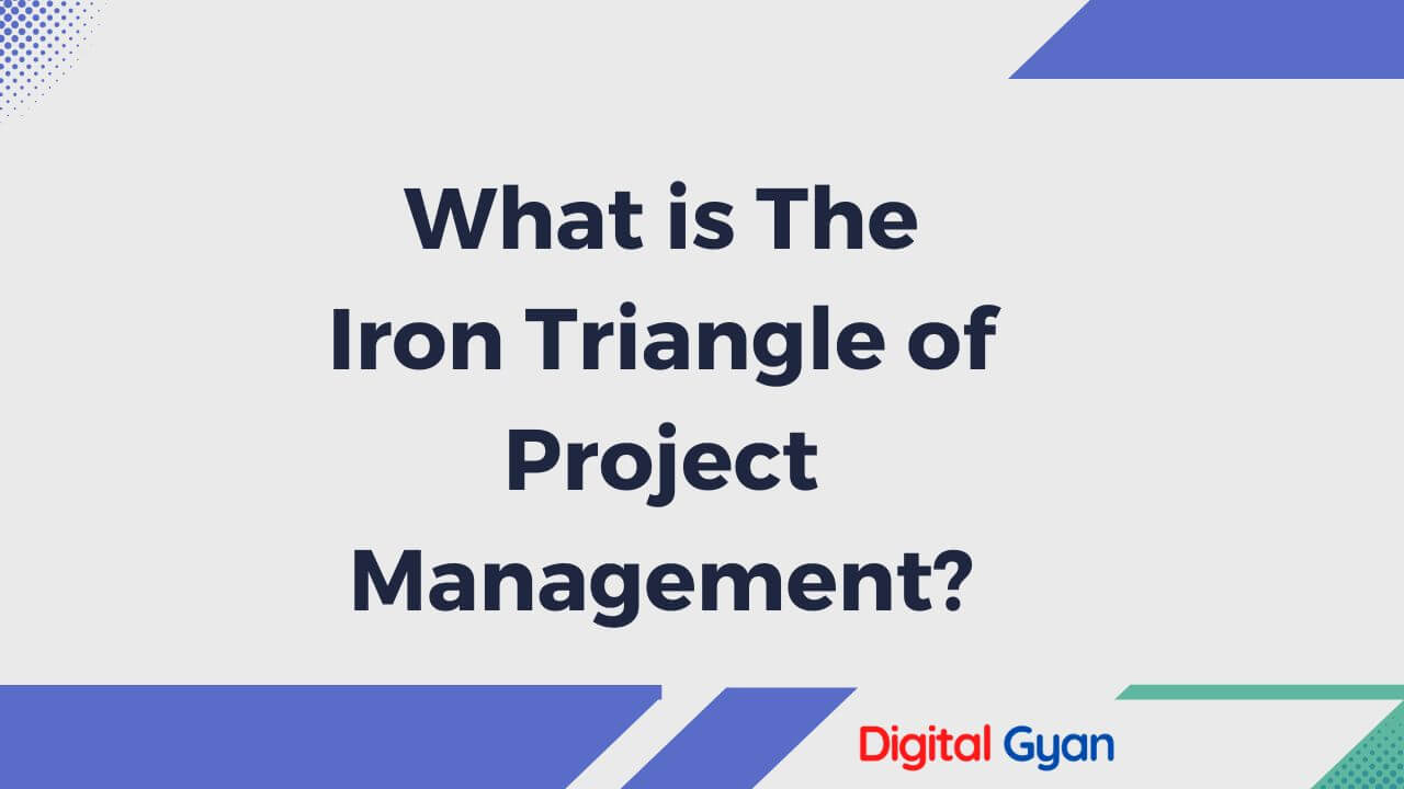What is The Iron Triangle of Project Management?