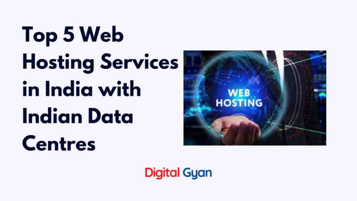 Top 5 Web Hosting Services in India with Indian Data Centres – Digital Gyan