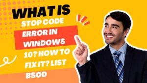 What is Stop Code Error in Windows 10? How to Fix it? | Digital Gyan