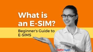 What is an E-Sim? Benefits | Problems | Activation Method