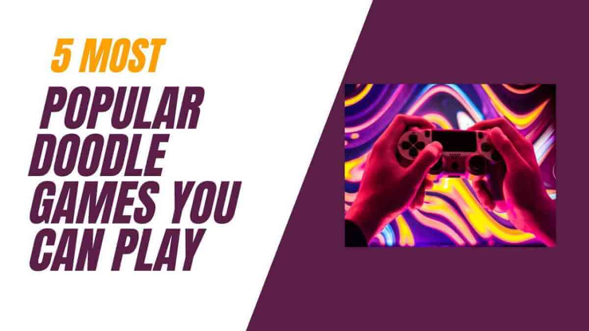 5 Most Popular Doodle Games You Can Play | Digital Gyan