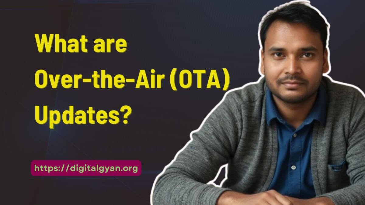 What are Over-The-Air (OTA) Updates?