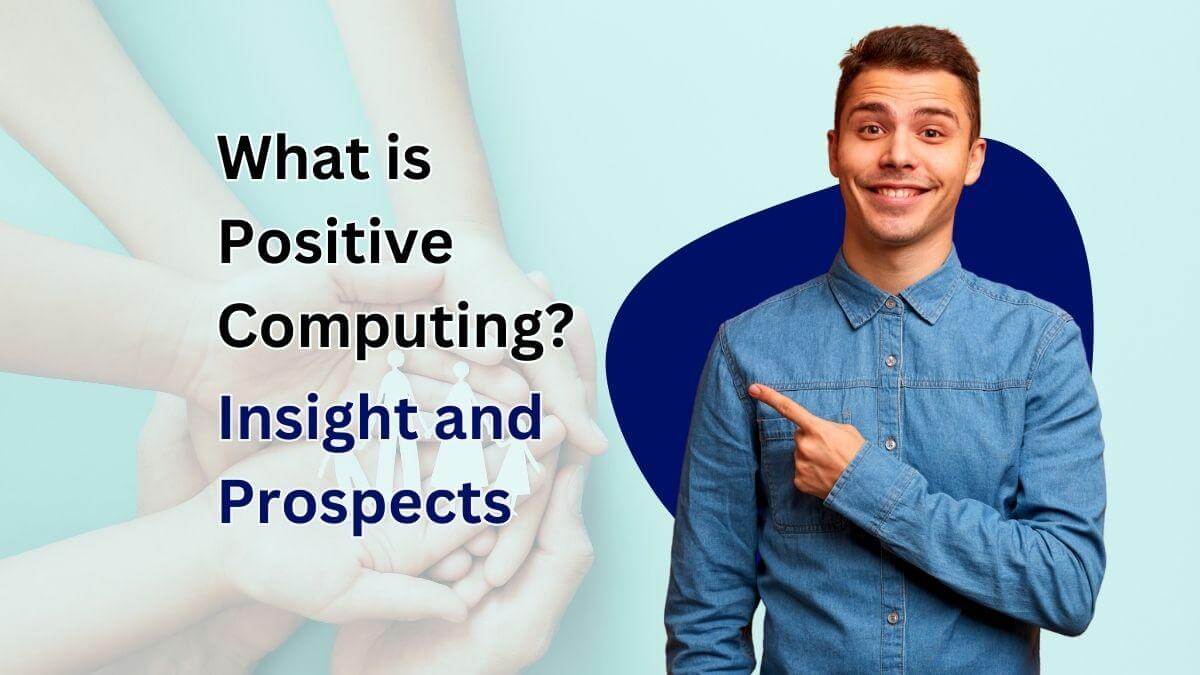 what is positive computing – Digital Gyan