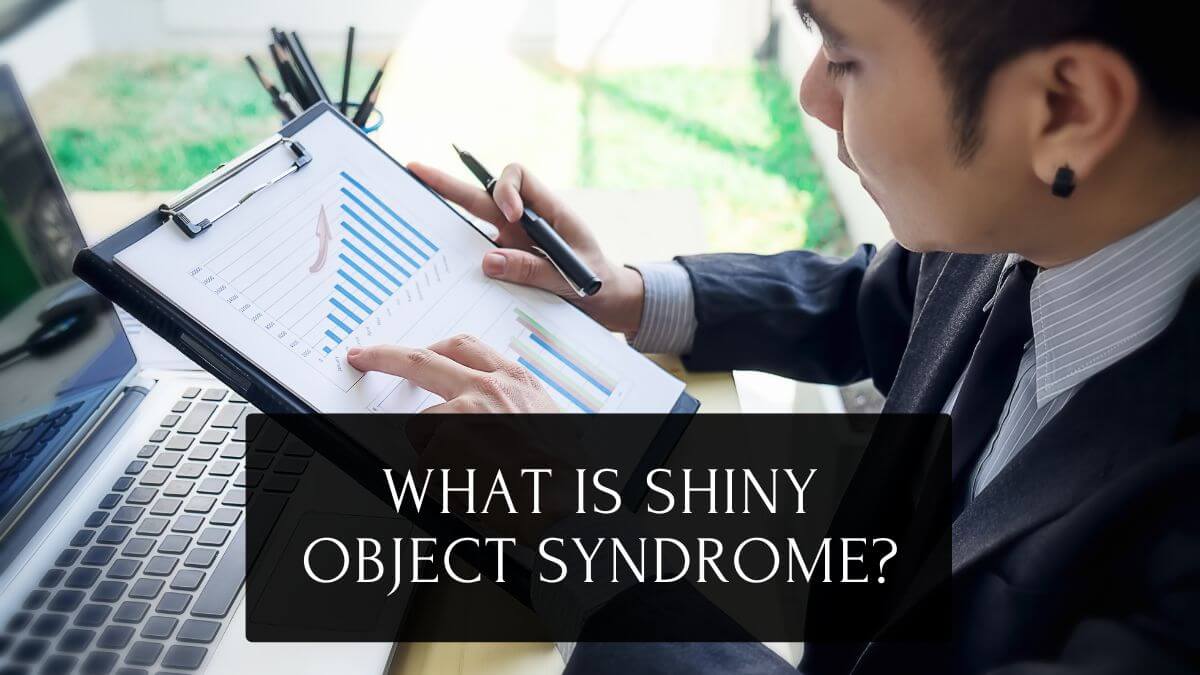 What is the Shiny Object Syndrome