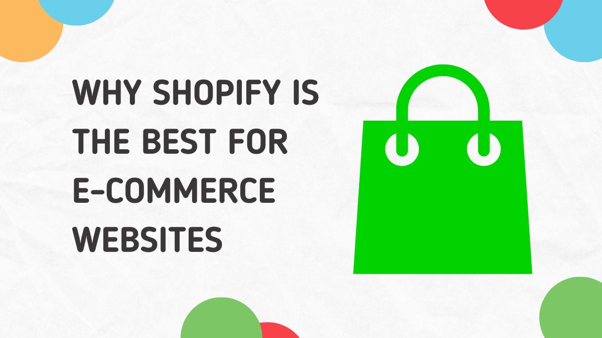 Why Shopify is the Best for e-Commerce Websites